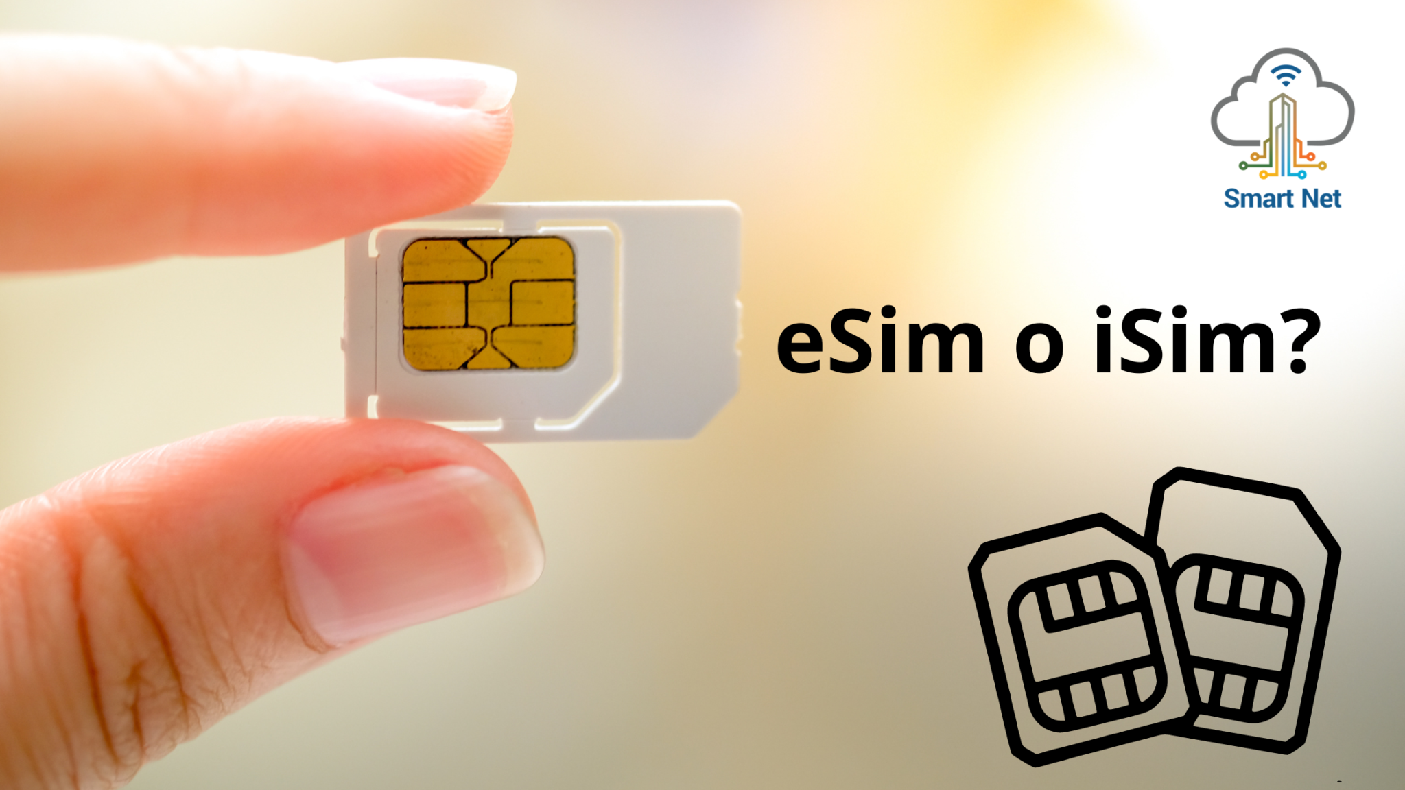 eSIM o iSIM? cual es la mejor opción? – Smart Net - Conectividad Creativa